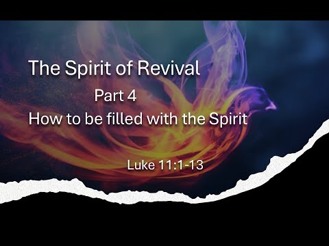 September 22nd - AM - The Spirit of Revival 4 - How to be filled with ...