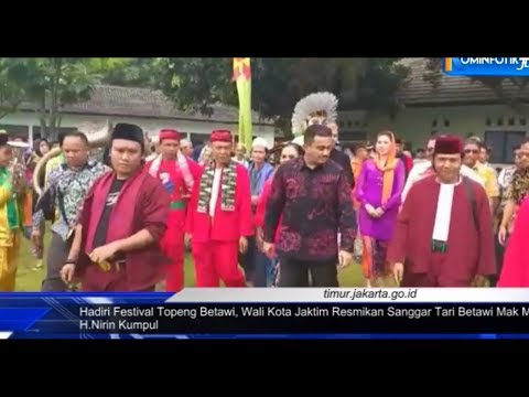 Hadiri Festival Topeng Betawi, Wali Kota Jaktim Resmikan Sanggar Tari Betawi Mak Manih H Nirin Kumpu