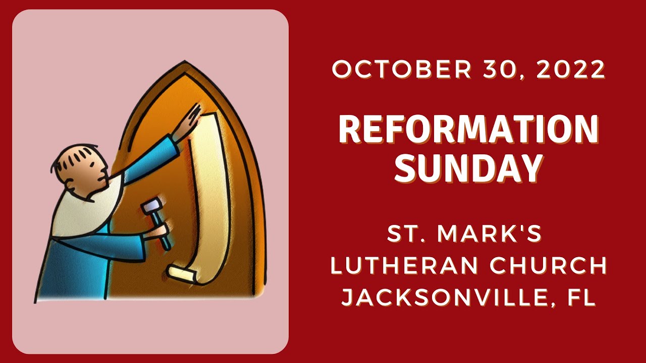Reformation Sunday — (P+21C, Proper 26C) — October 30, 2022 - YouTube