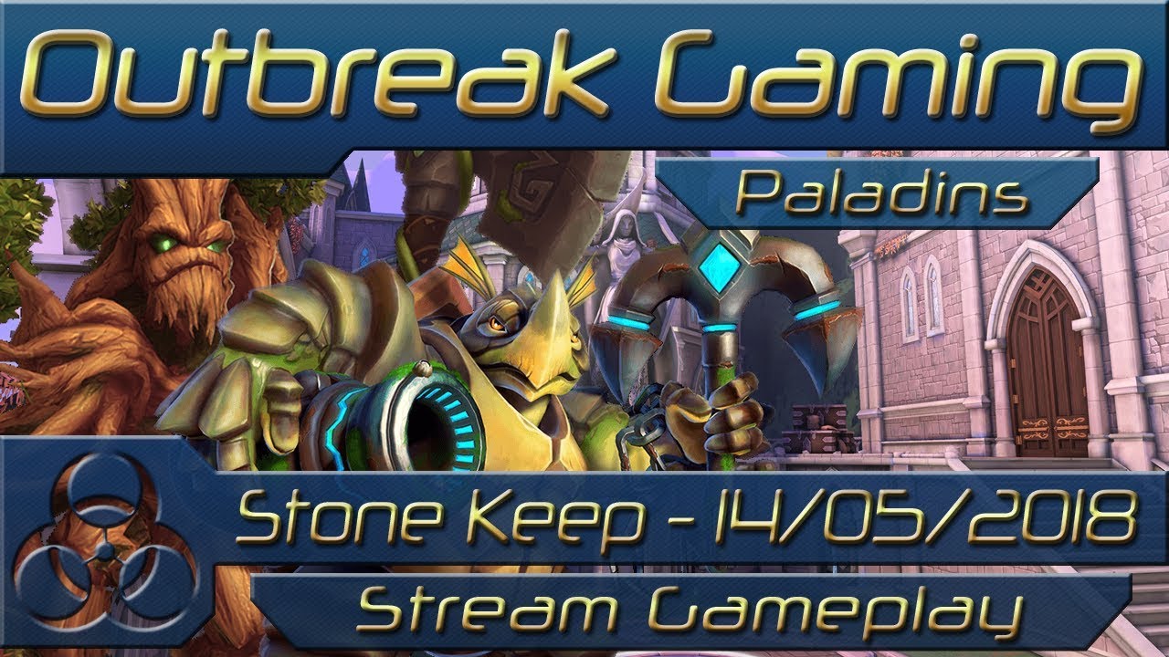 Paladins - Stone Keep - 14/05/2018 [Strong Language] - YouTube