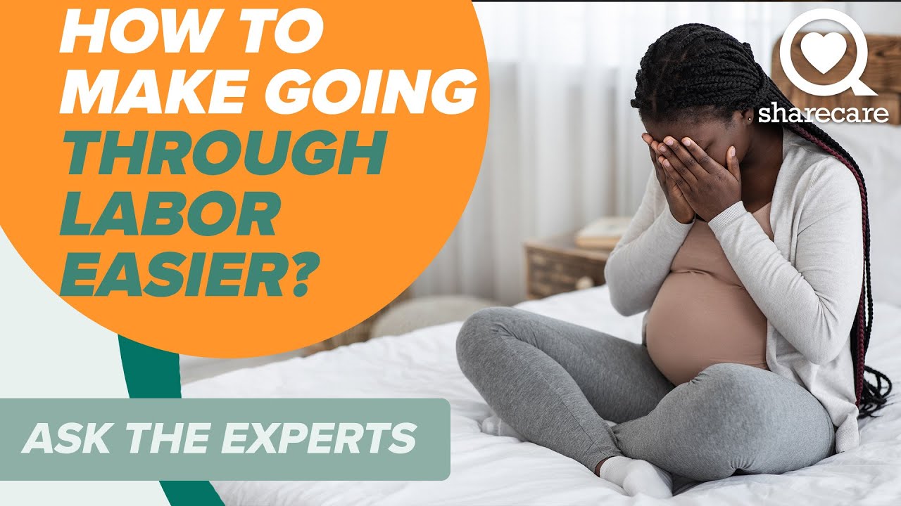 How to Make Going Through Labor Easier? | Ask The Experts | Sharecare ...