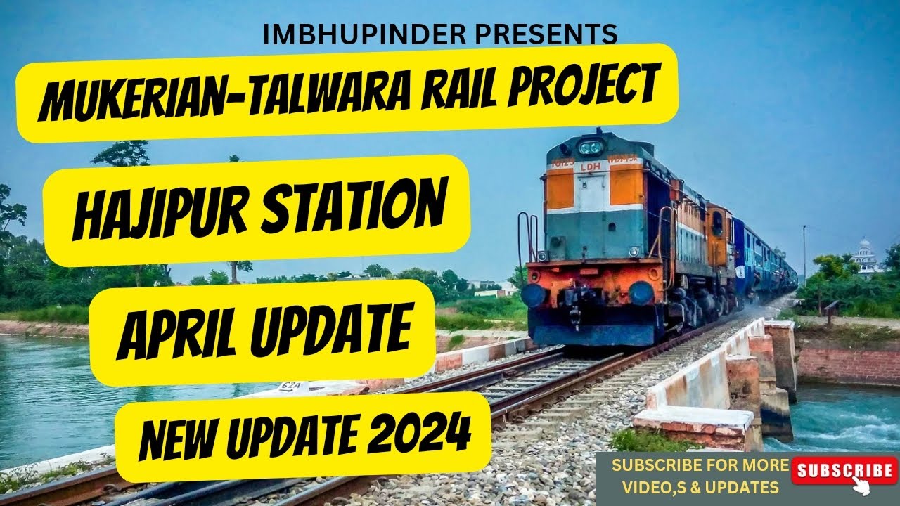 Talwara mukerian railways line | Hajipur station new April update | it ...