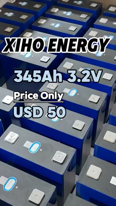 【XIHO Energy】$50 Large Capacity 345AH 358Ah+ LiFePO4 Battery Cell REPT ...
