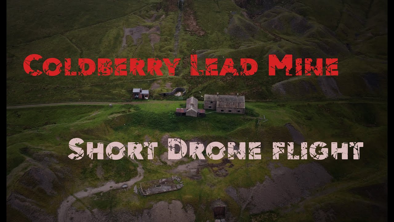 Coldberry lead mine, Drone flight - YouTube