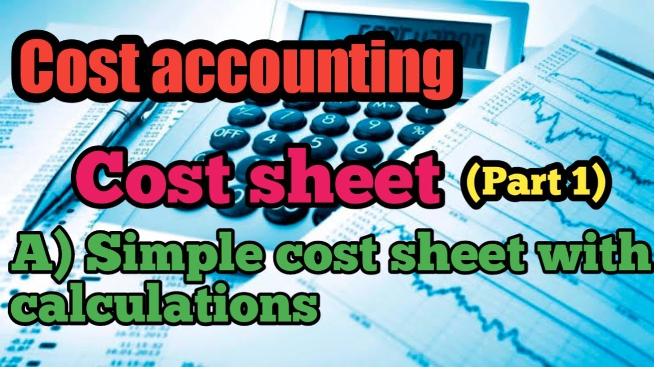 Cost sheet (Format of cost sheet and simple cost sheet sums ) (Part 1 ...