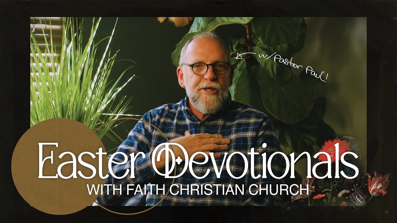 Easter Devotionals | Day One with Pastor Paul - YouTube