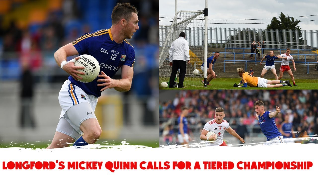 Longford's Mickey Quinn calls for a tiered Championship - YouTube