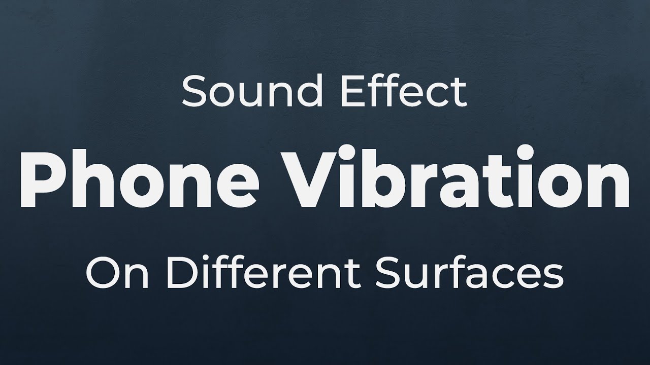 Phone Vibration on Different Surfaces Sound Effect | SFX Free for Non ...