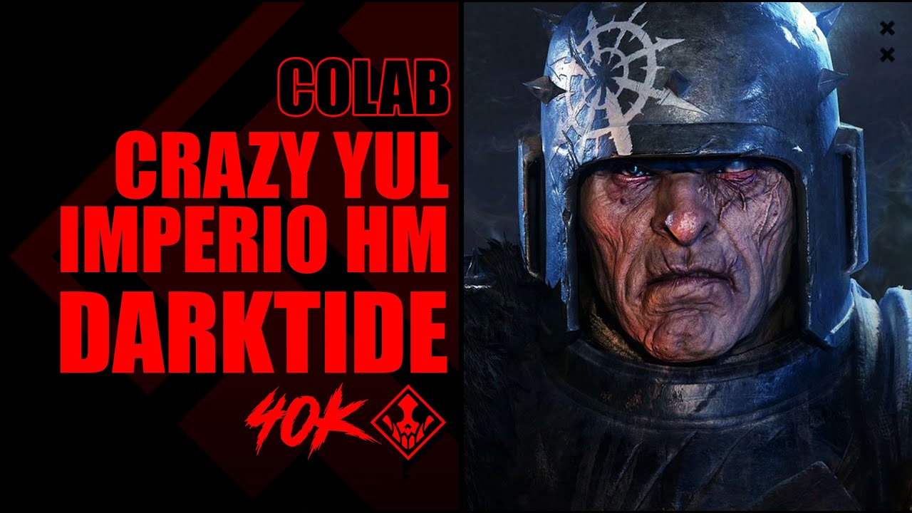COLAB: CRAZY YUL e IMPERIO DE LA HUMANIDAD - DARKTIDE - Warhammer 40K ...
