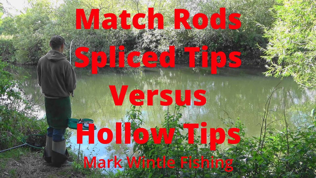 Match Rods - Spliced Tips Versus Hollow Tips - YouTube
