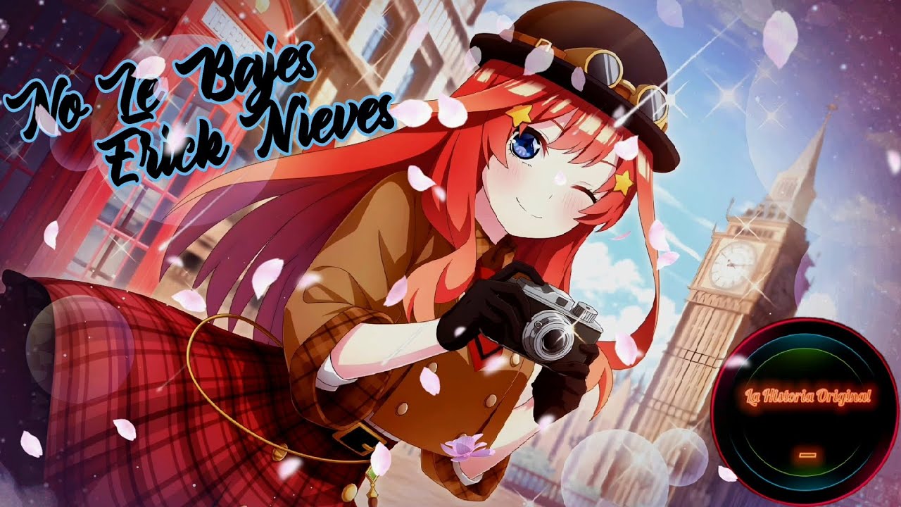 Itsuki Nakano • AMV • No Le Bajes Eric Nieves (Letra/Lyrics) - YouTube