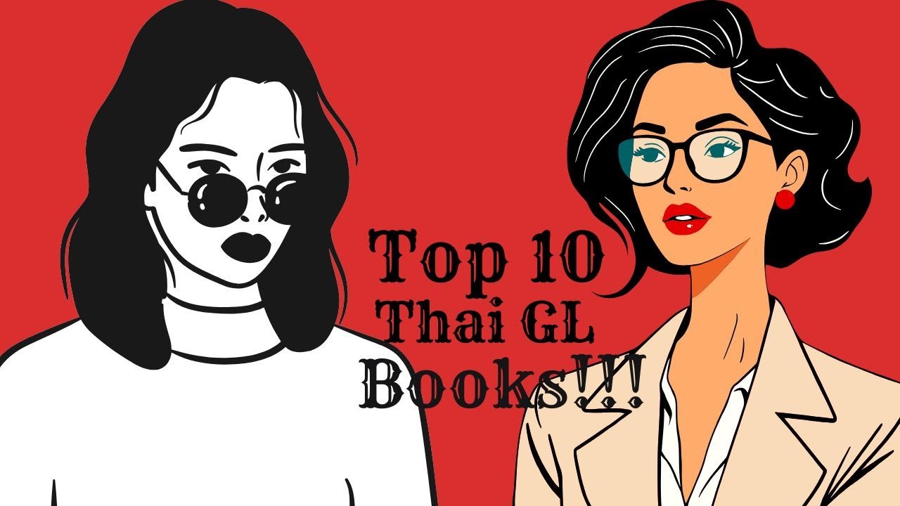 Top 10 Thai lesbian novels!!! (GL books) - YouTube