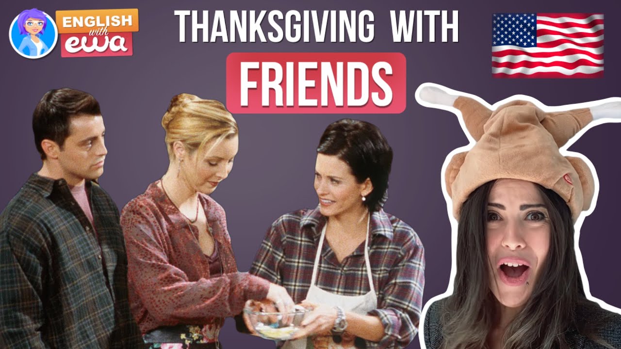 Thanksgiving with Friends | Learn English with "Friends" TV Series ...