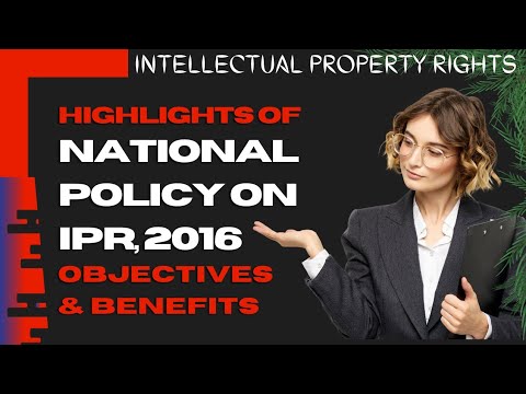 National Policy on IPR, 2016 | Objectives & Benefits | Need for New ...