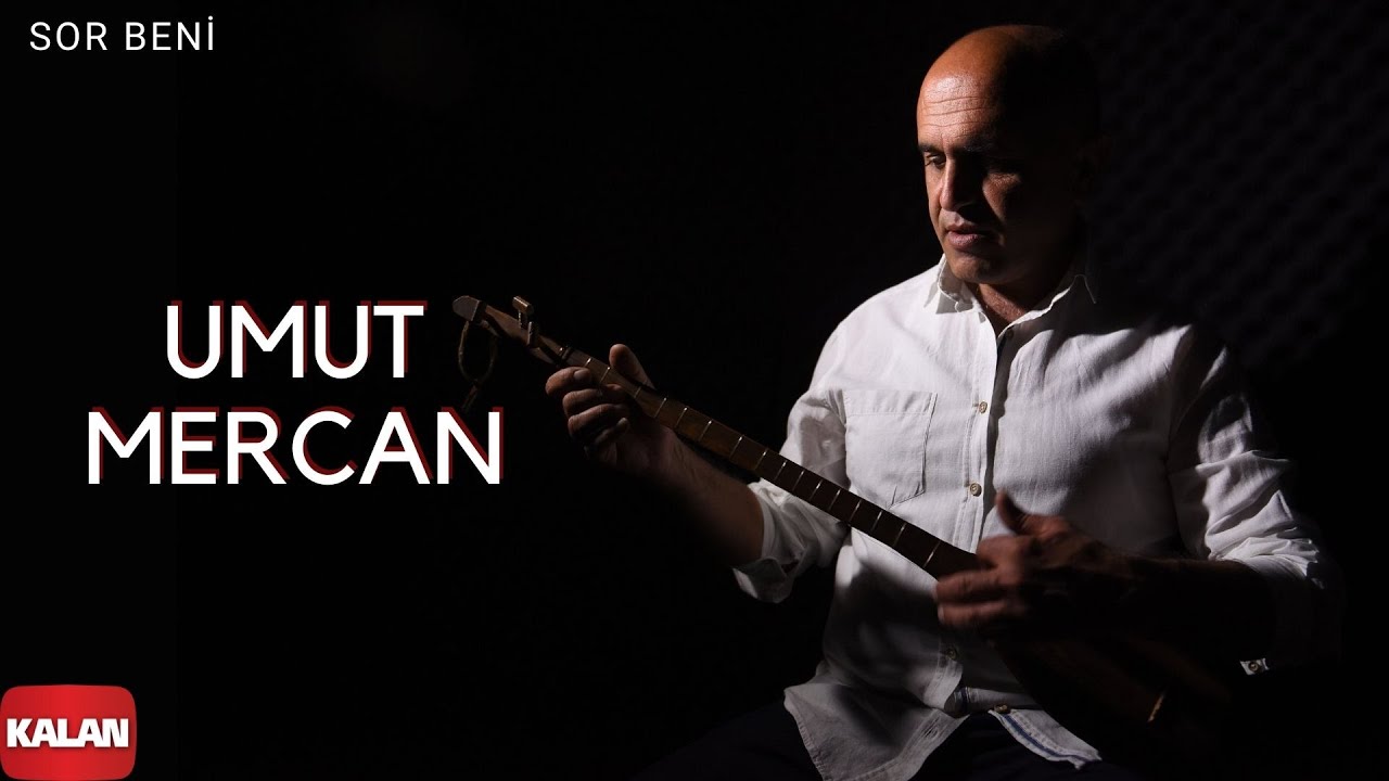 Umut Mercan - Sor Beni I Didar © 2021 Kalan Müzik - YouTube