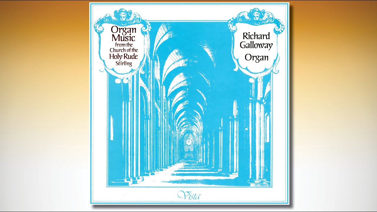 Organ Music from the Church of the Holy Rude Stirling – Richard ...