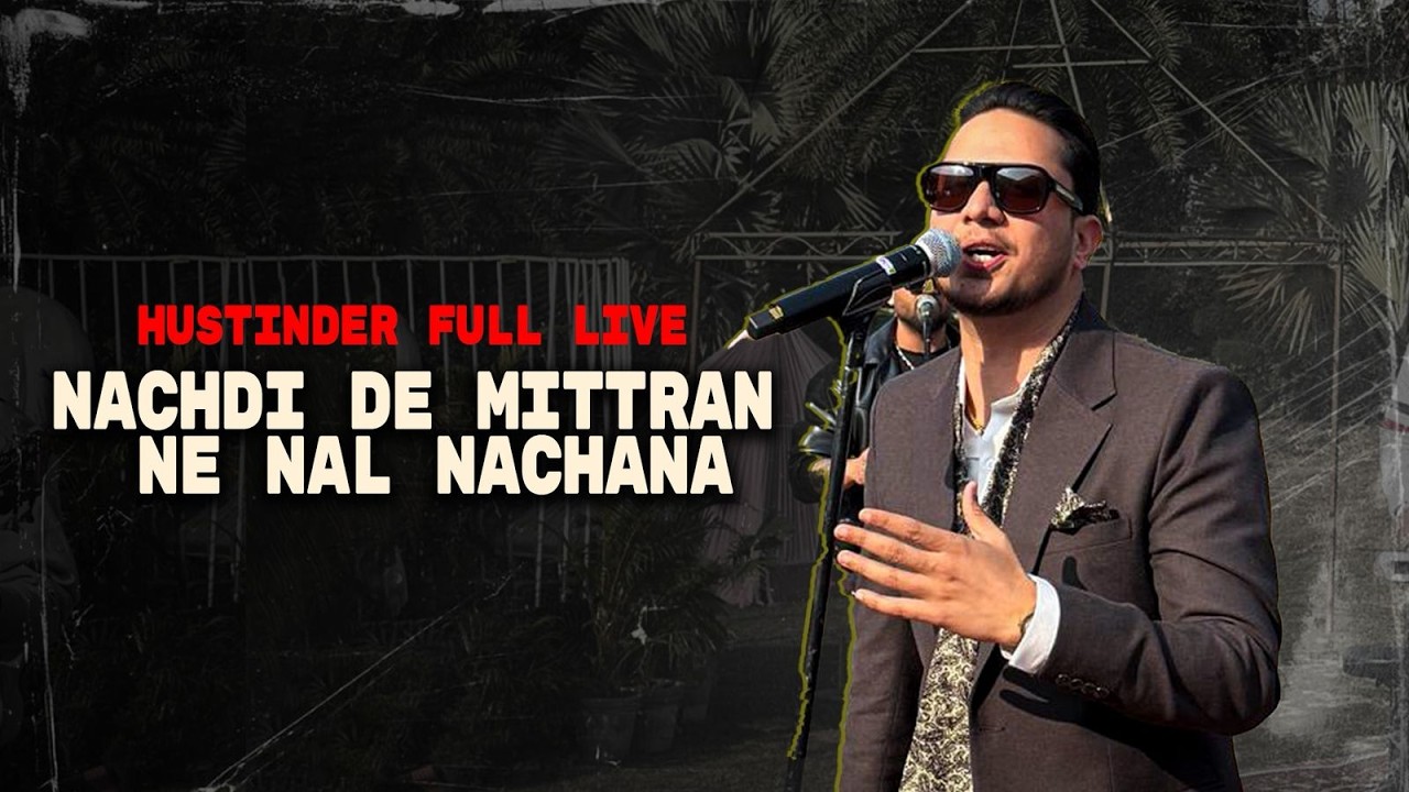Nachdi De Mittran Ne Nal Nachna | Hustinder | Live Show - YouTube