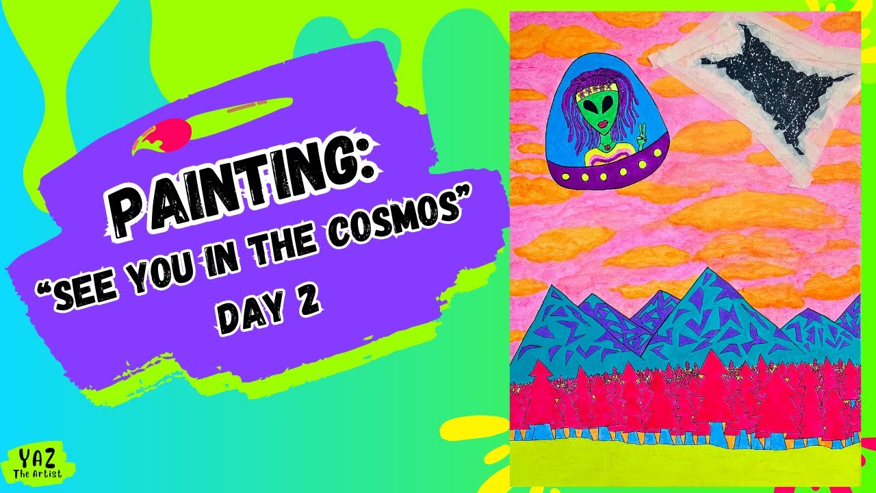 Live Painting! "See You In The Cosmos": Day 2 - YouTube