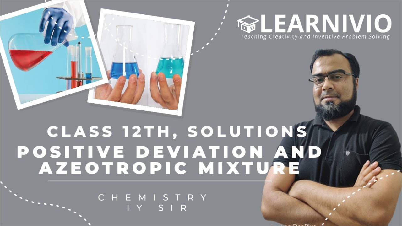 Learnivio | Azeotropic and Zeotropic Mixture | Solutions | Lect 7 ...