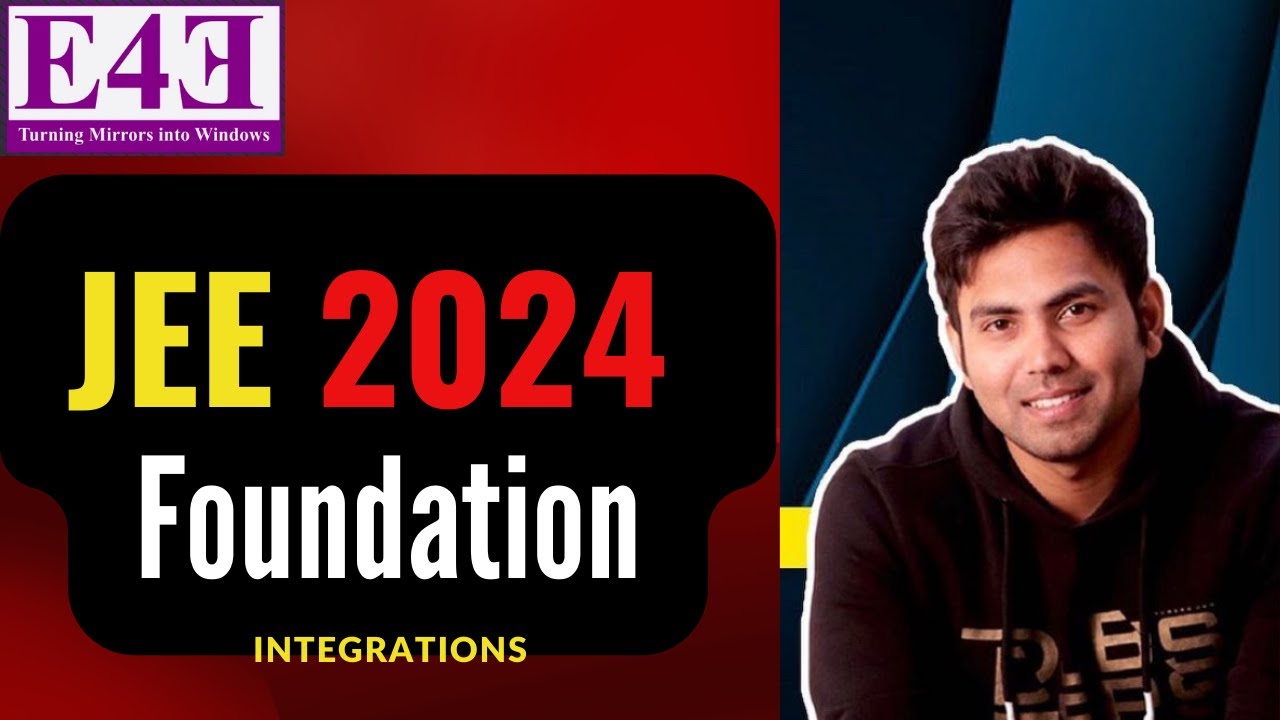INTEGRATIONS 1 : JEE MAINS 2024 FOUNDATION\ E4E MATHS ACADEMY, AURANGABAD - YouTube