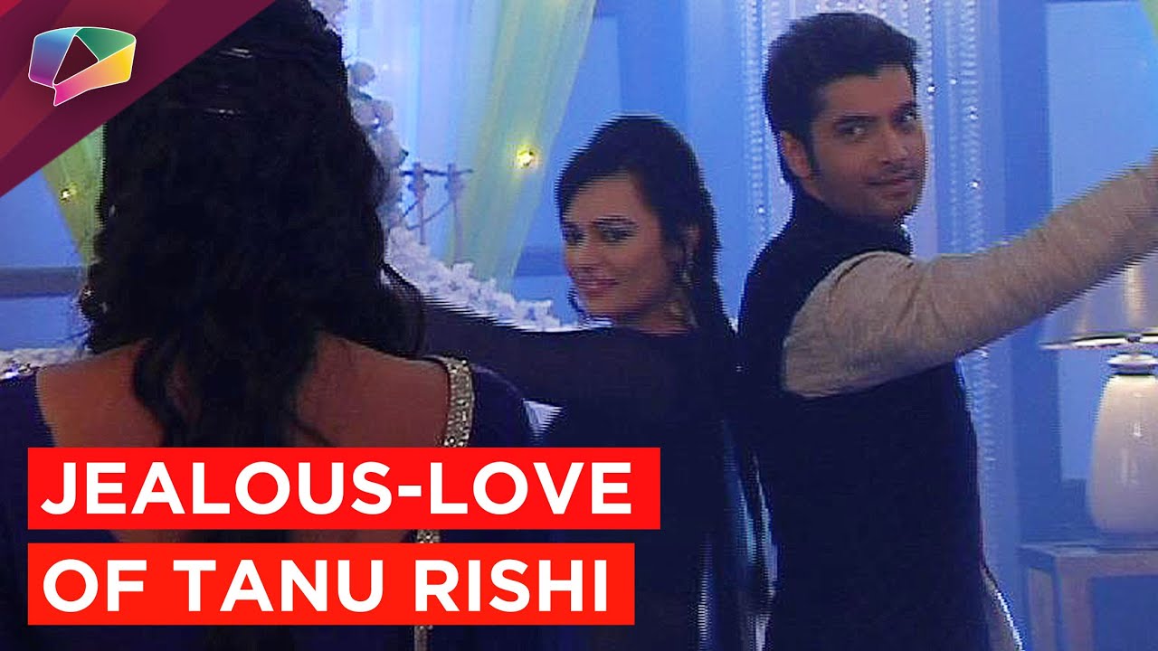 Tanu and Rishi's jealous love story - YouTube
