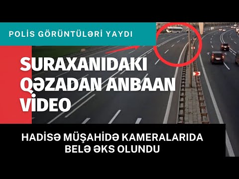 Suraxanıda baş verən qəzanın kamera görüntüləri-ANBAAN VİDEO