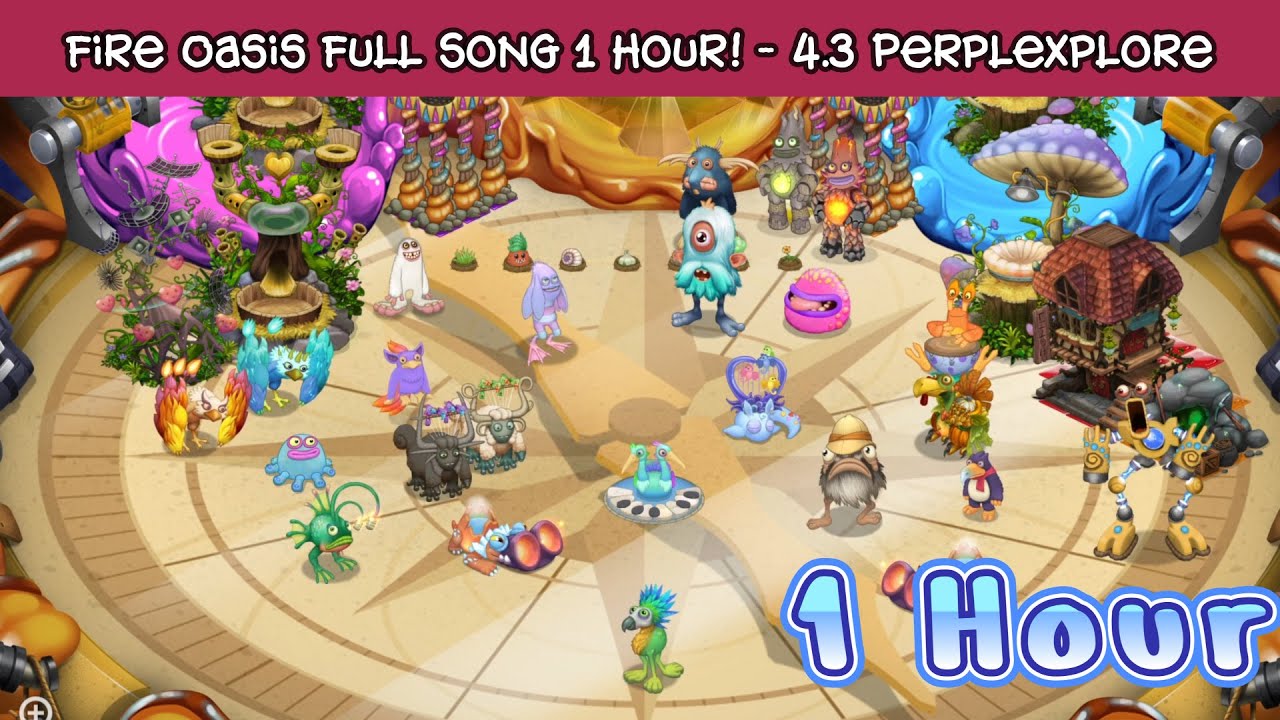 Fire Oasis Full Song 1 Hour (4.3 Perplexplore Update) - My Singing ...