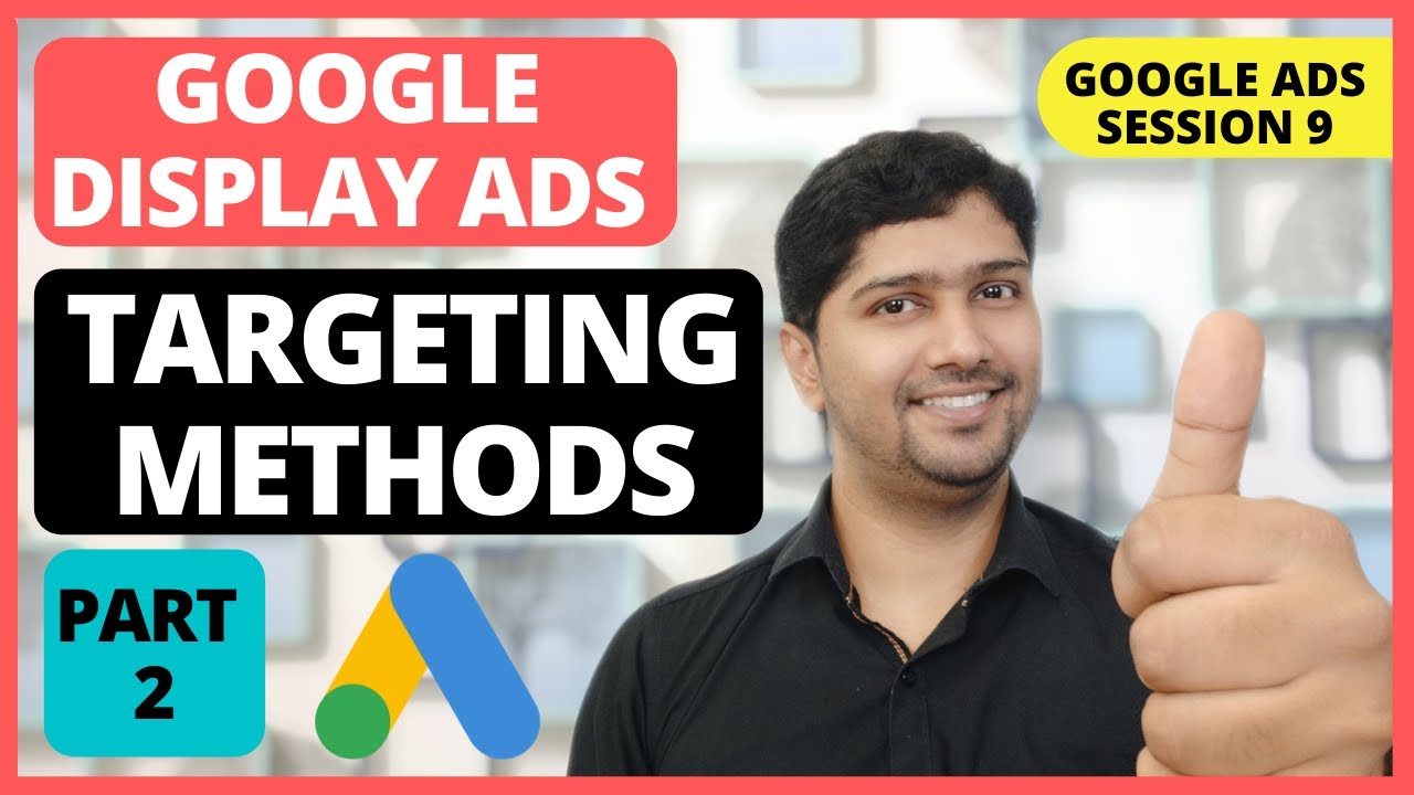 How to target Audience in Google Display Ads | Targeting methods in ...