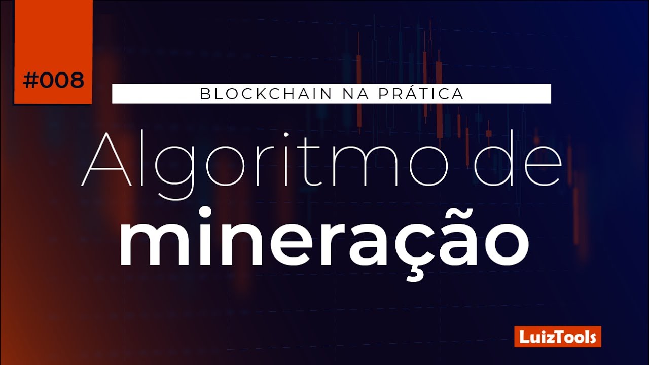 #8 - Algoritmo de Mineração - Série Blockchain - YouTube