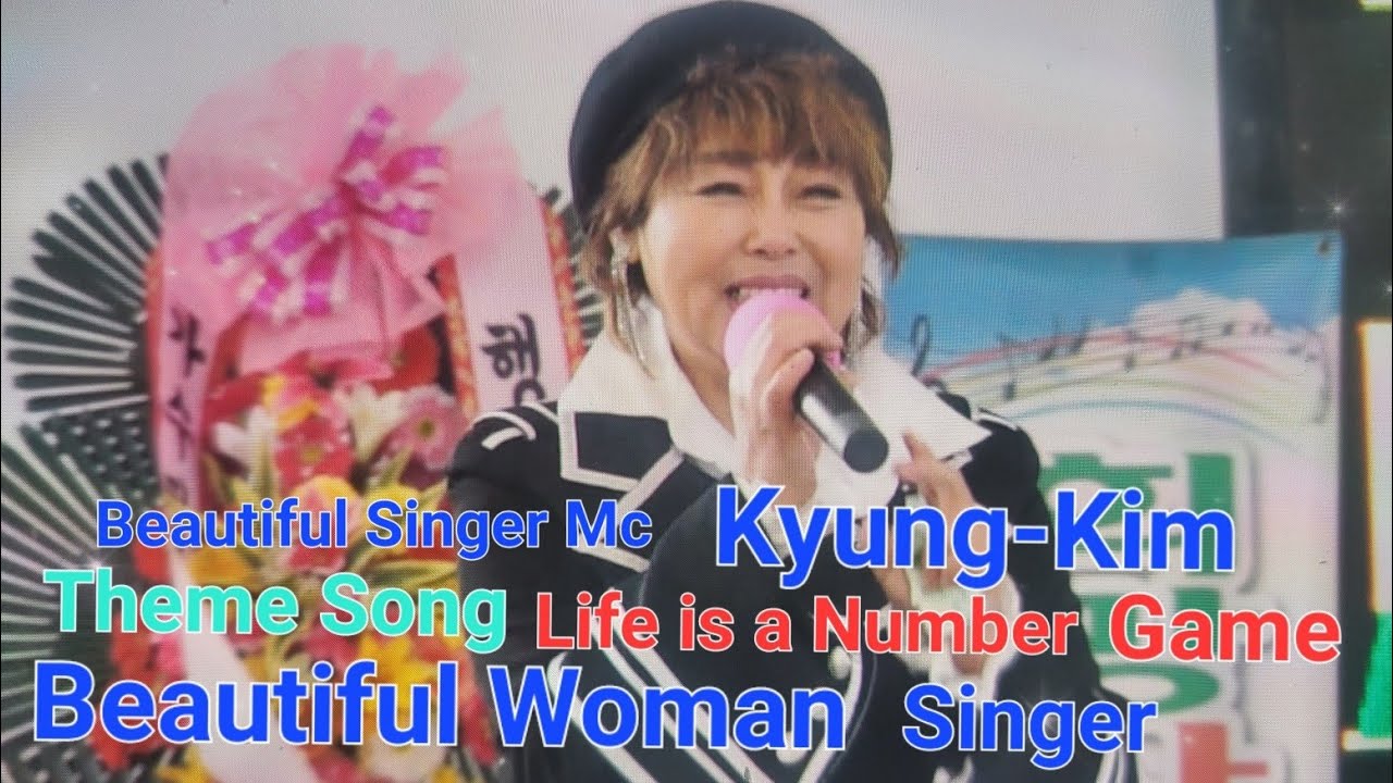#Beautiful #Singer 💞 Kyung-Sun Kim 💞 Theme Song Life is a Number Game ...