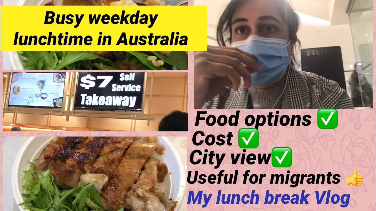Lunchtime food cost on a weekday in Australia/options/working people ...