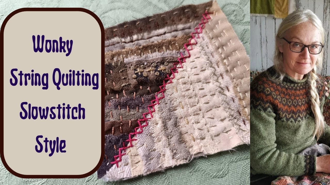 Wonky String Quilting Slowstitch Style - YouTube