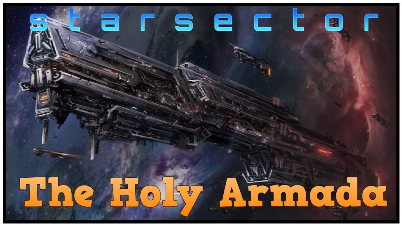 The Holy Armada - Starsector Galactic Conquest let's Play #6 - YouTube