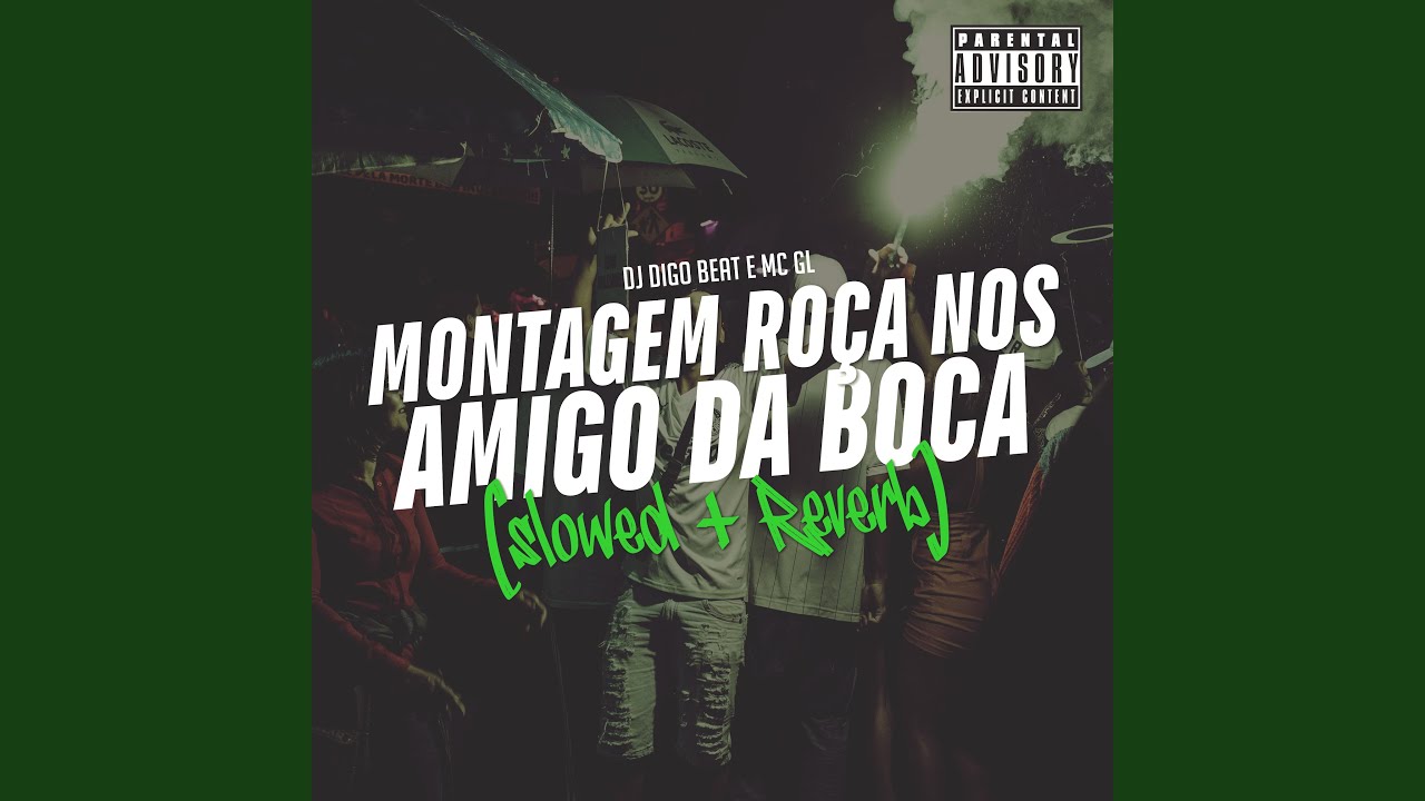 Montagem Roça nos Amigo da Boca (Slowed + Reverb) - YouTube