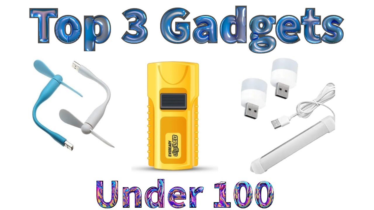 TOP 3 GADGETS UNDER 100 | TOP GADGETS UNDER 100 | TOP GADGETS IN ONLINE ...