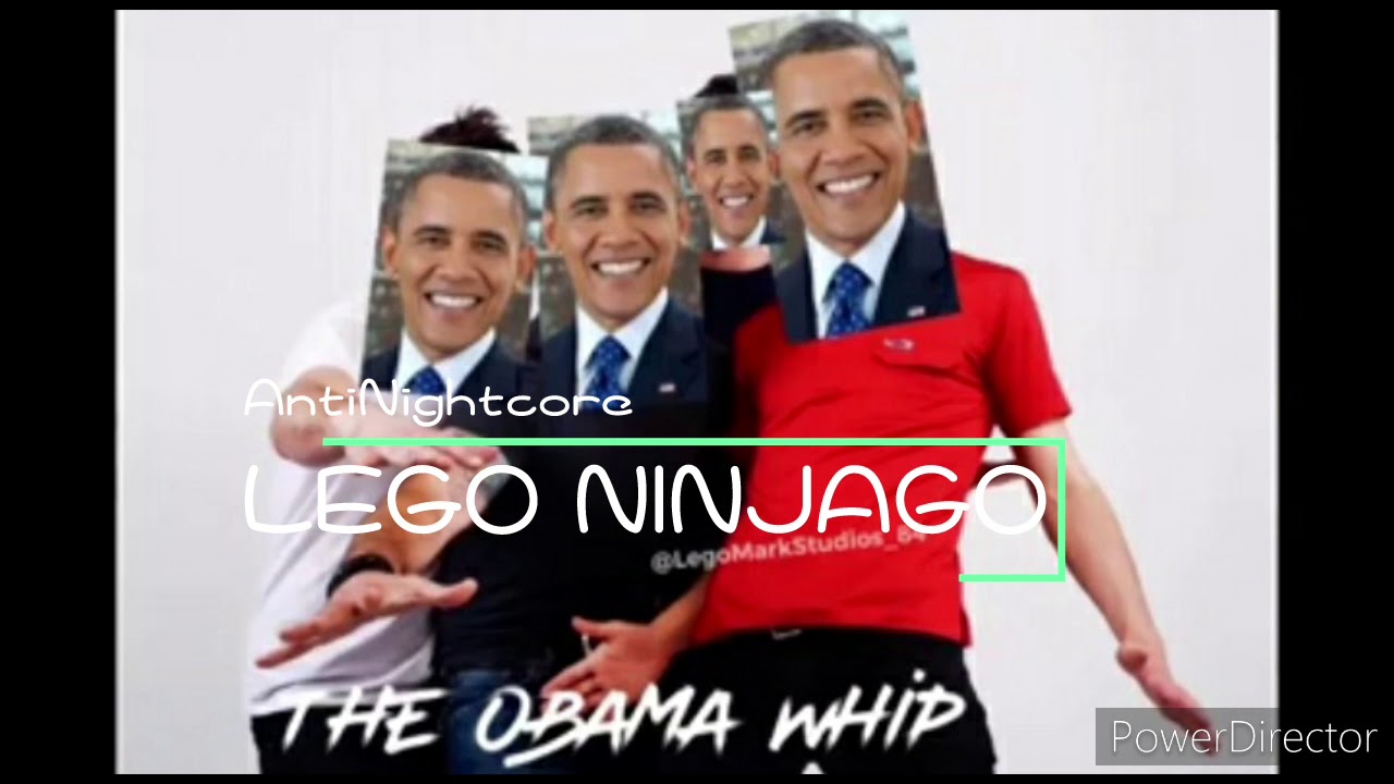 LEGO NINJAGO ~ The Obama Whip ~ The Fold ~ AntiNightcore - YouTube
