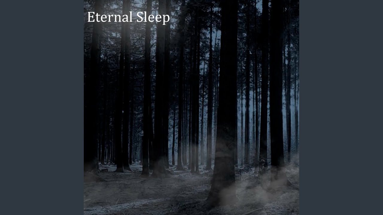 Eternal Sleep - YouTube
