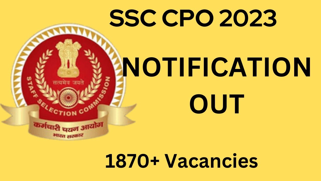 SSC CPO 2023 Notification Out | 1870 + Vacancies | VERANDA RACE SSC ...