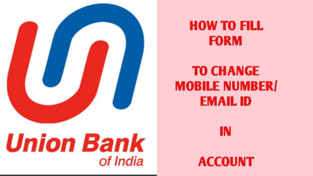 union bank of india how to fill form to change mobile number and email ...