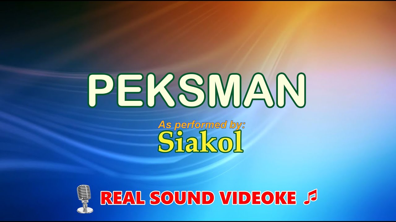 Siakol - Peksman [Real Sound Videoke] - YouTube