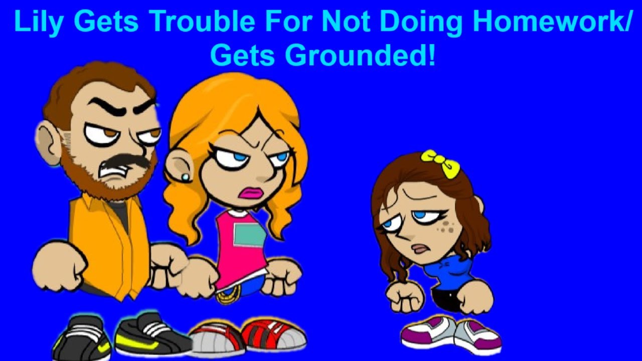 Lily Gets Trouble For Not Doing Homework/Gets Grounded! - YouTube