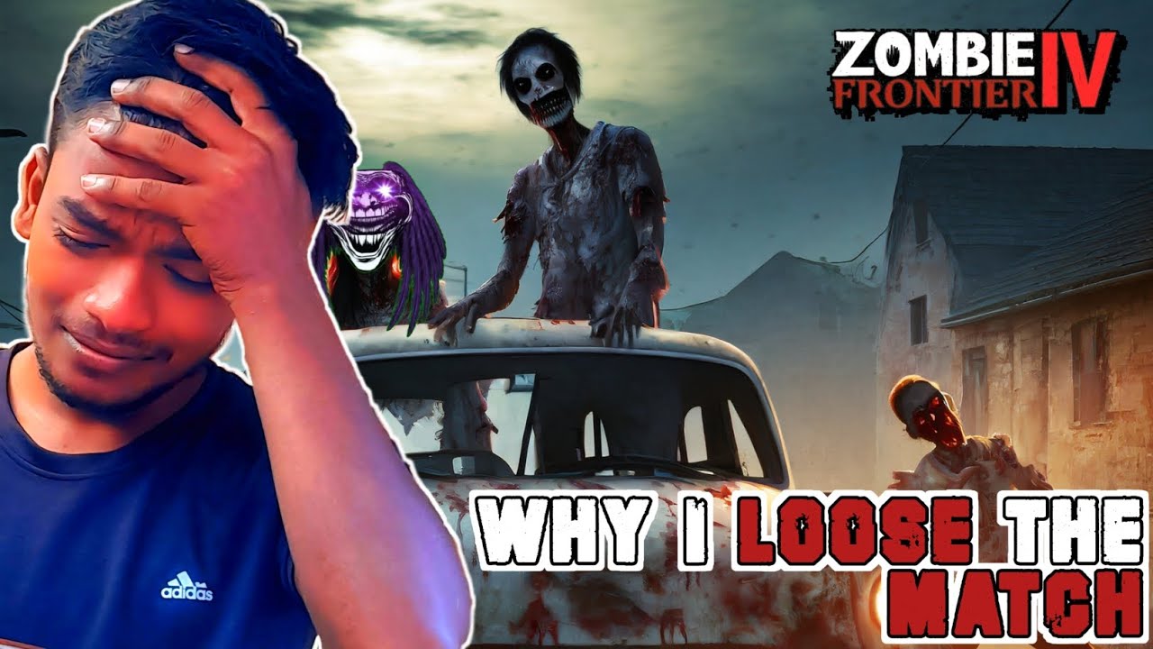 WHY I LOOSE THE MATCH | ZOMBIE FRONTIER IV | #survival #zombiesgames # ...