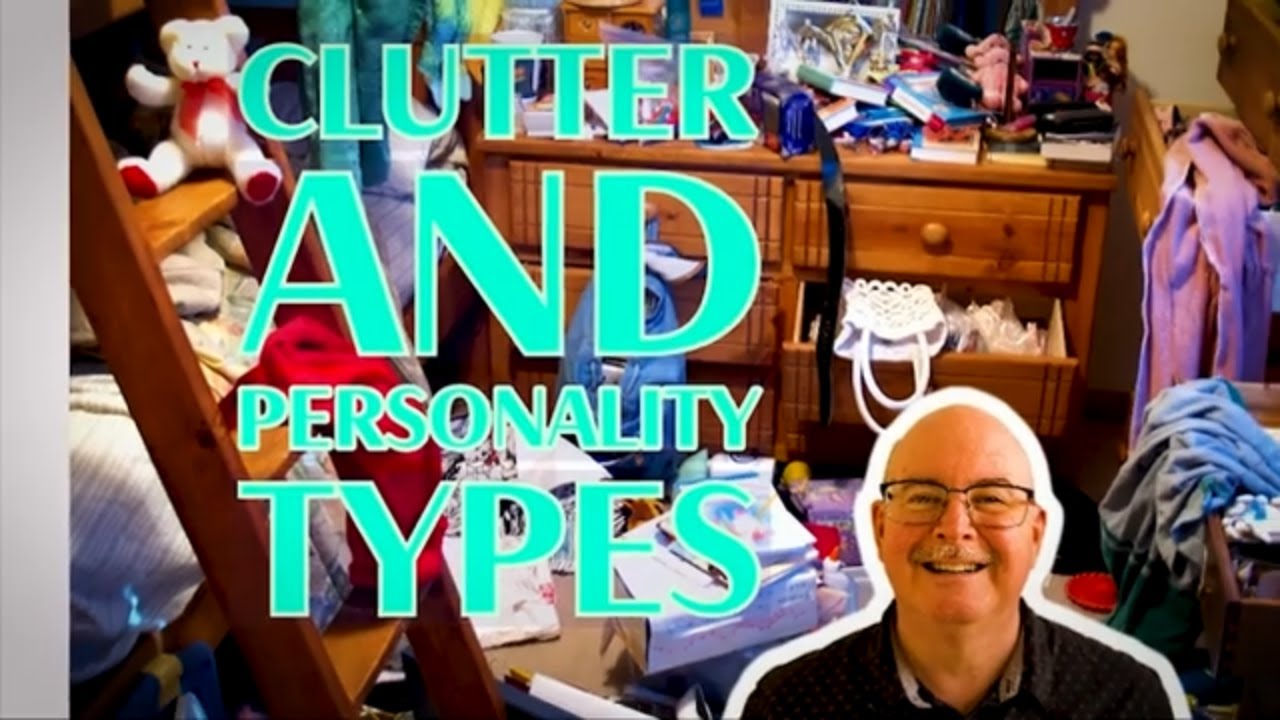 Clutter and personality types: Which one are you? - YouTube