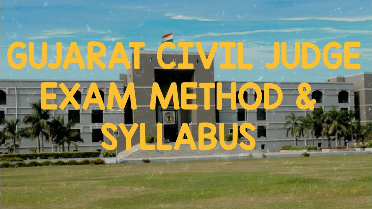 Gujarat Civil Judge Exam Syllabus and Total Exam Method Explanation in ...