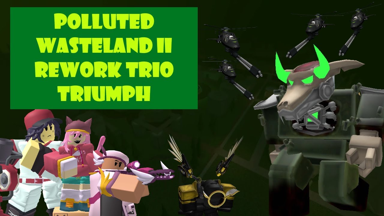 POLLUTED WASTELAND II REWORK TRIO TRIUMPH | ROBLOX Tower Defense ...