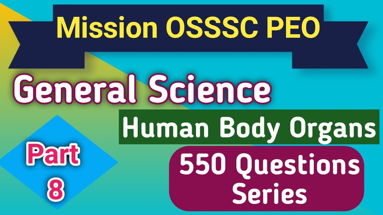 OSSSC PEO General Science || Human Body Organs 500 Questions Series Part 8 || PEO Exam ...