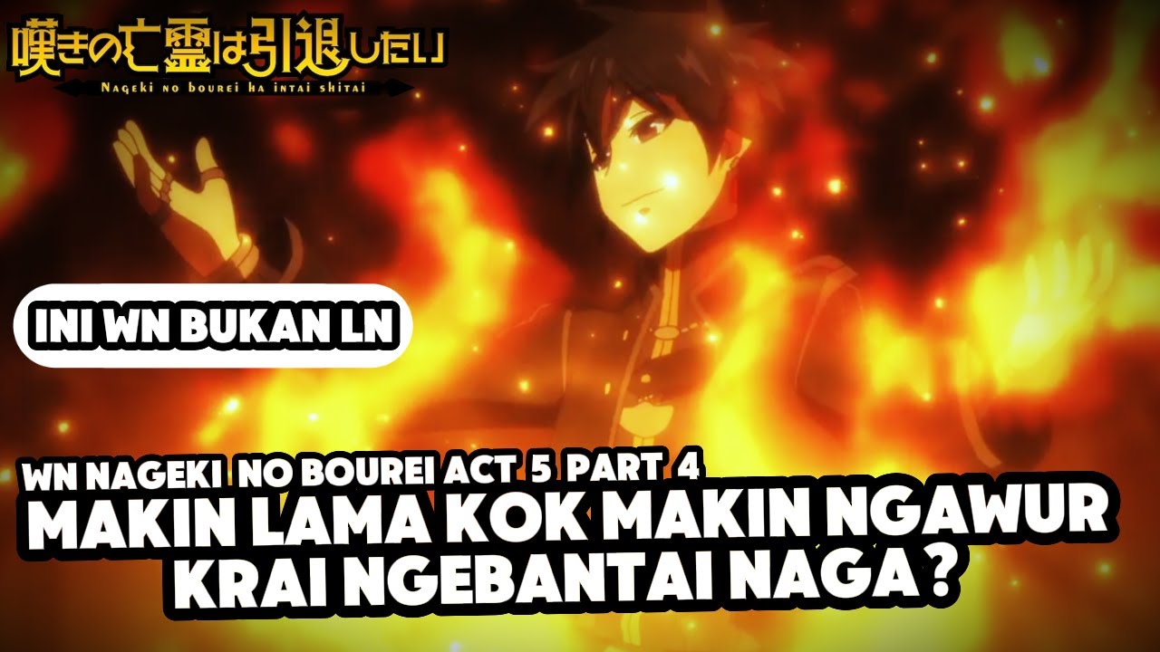 Katanya Krai Ngebantai Naga | WN Nageki no Bourei Vol 5 Part 4 - YouTube