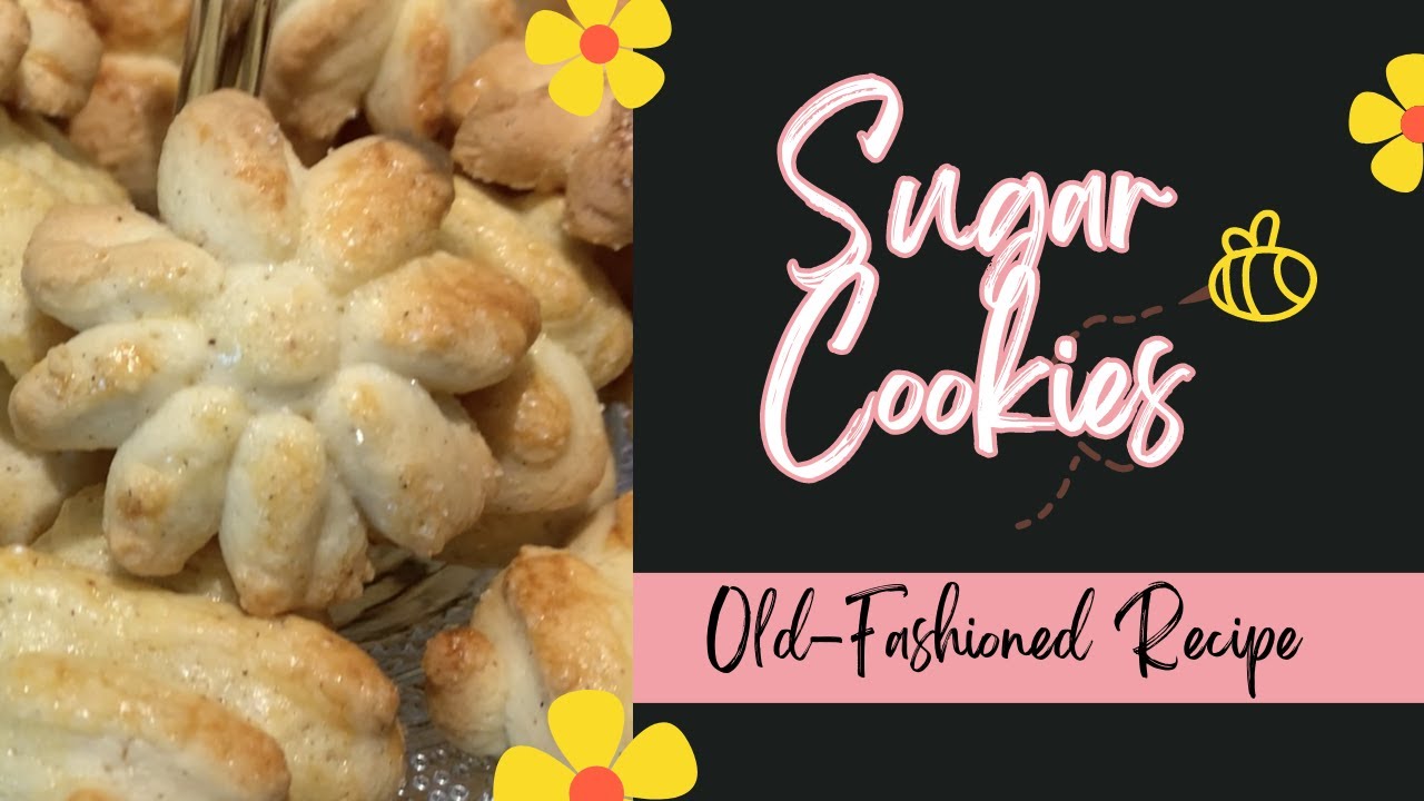 Baking Old Fashioned Sugar Cookies Using A Family Recipe 🍪🍪🍪 - YouTube