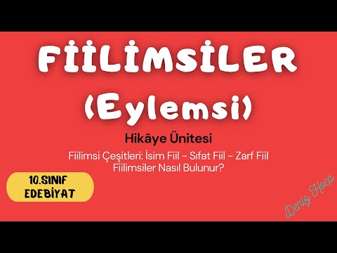 FİİLİMSİLER  + Çeşitleri + Örnekleri (Fiilimsi Nasıl Bulunur?) [10.Sınıf EDEBİYAT - Hikaye Ünitesi]