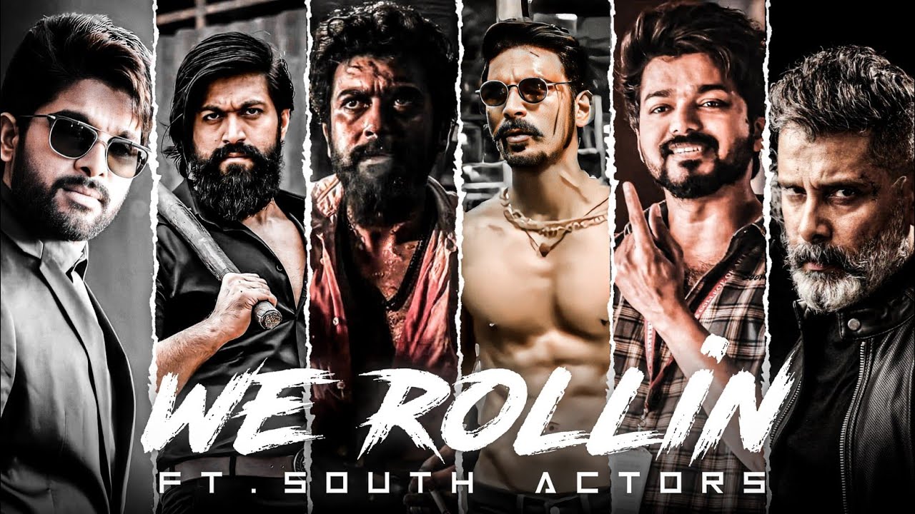 ft.SOUTH ACTORS - WE ROLLIN EDIT😈 | SOUTH ACTORS EDIT | Sauth Actors ...